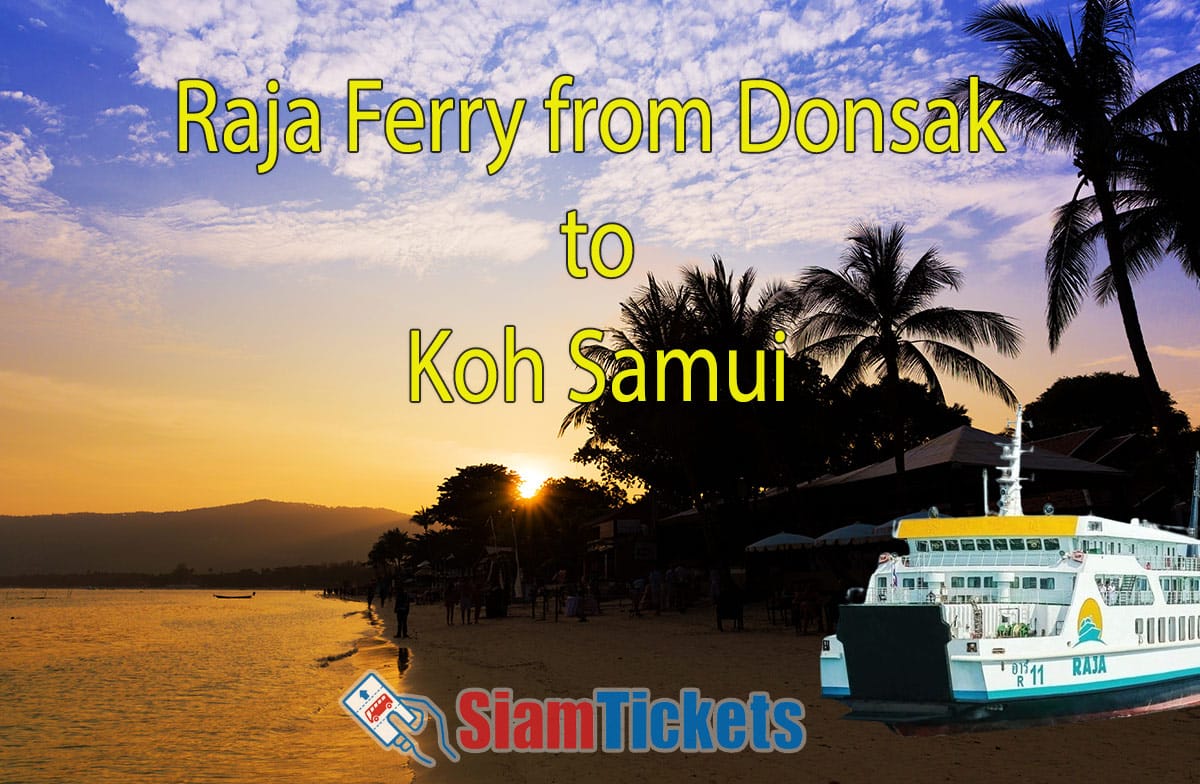Raja Ferry from Donsak to Koh Samui: Booking and Schedules